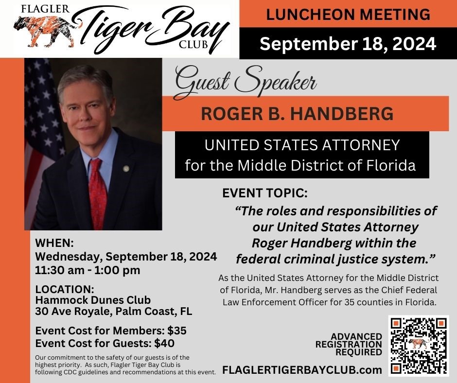Flagler Tiger Bay Club Guest Speaker: U.S. Attorney Roger B. Handberg ...